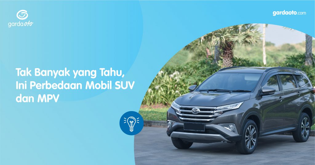 Tak Banyak yang Tahu, Ini Perbedaan Mobil SUV dan MPV - Asuransi Lengkap, Premi Murah dan Terjangkau